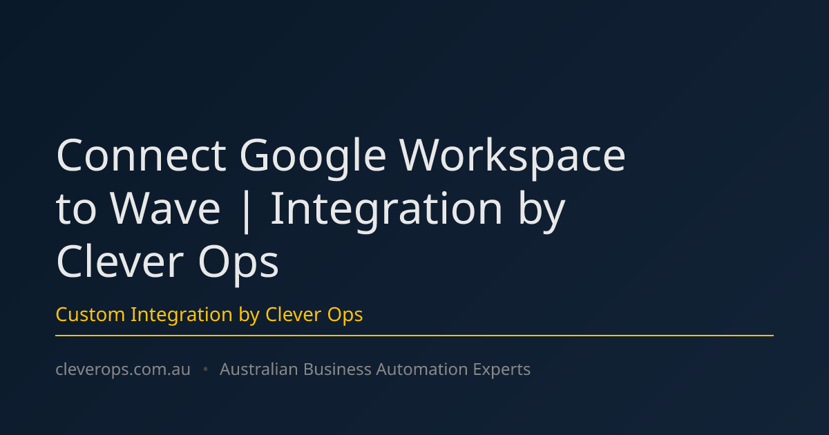 Connect Google Workspace to Wave | Integration by Clever Ops